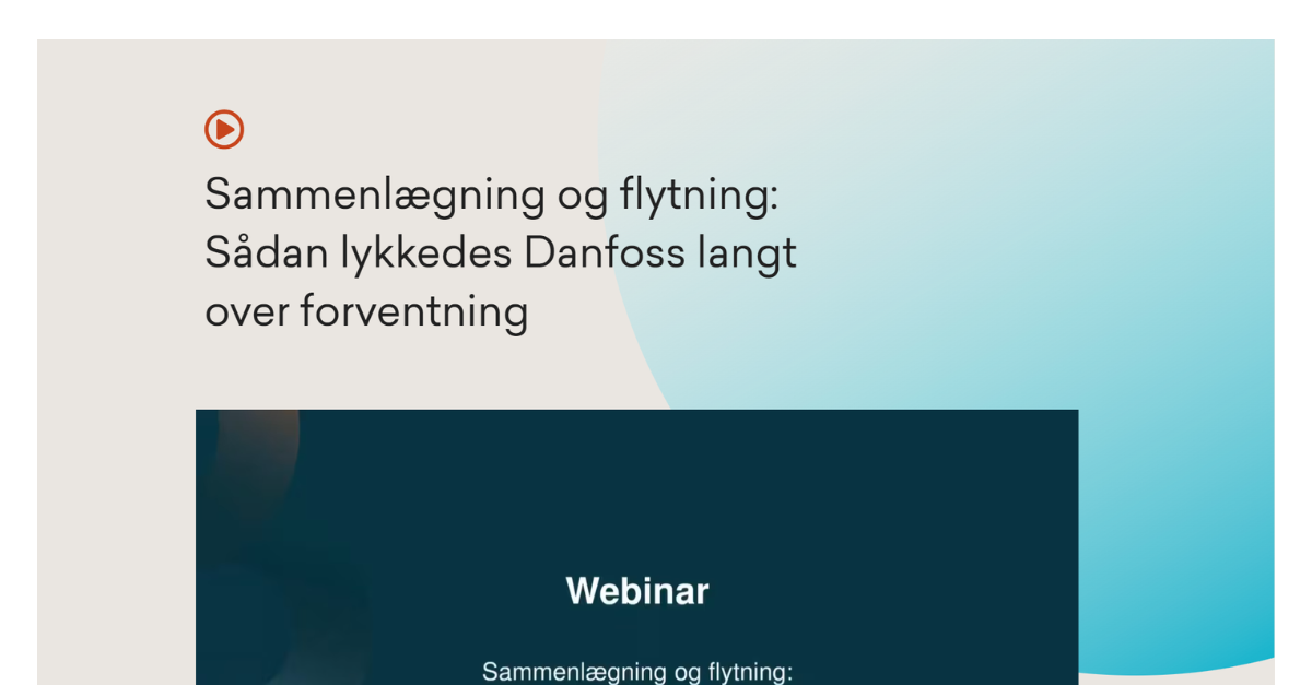 Sammenlægning og flytning: Sådan lykkedes Danfoss langt over ...