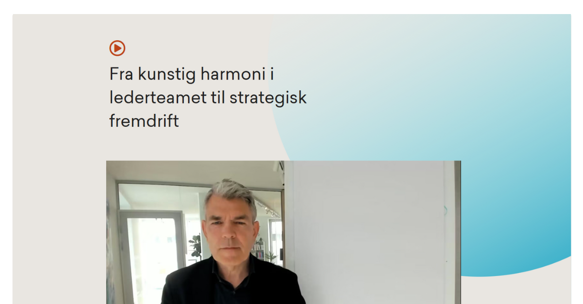 Fra kunstig harmoni i lederteamet til strategisk fremdrift - intenz